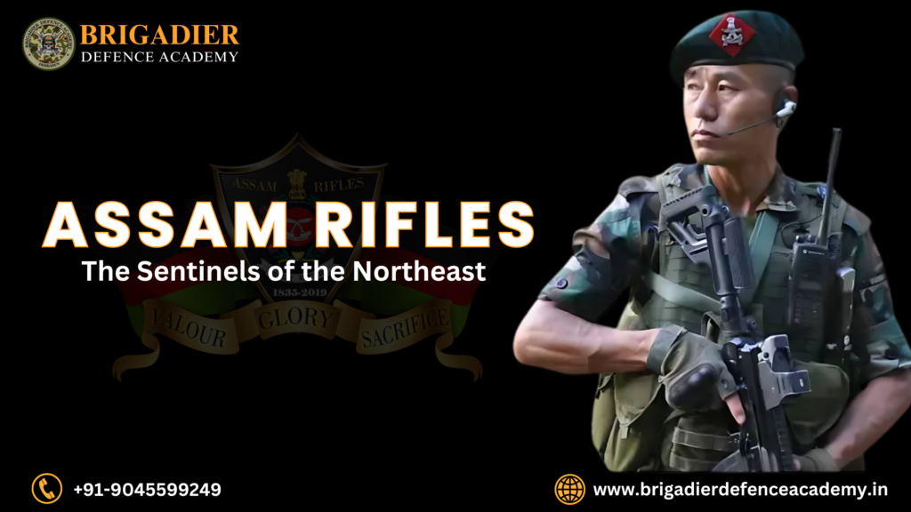 Assam Rifles: The Sentinels of the Northeast from 1835