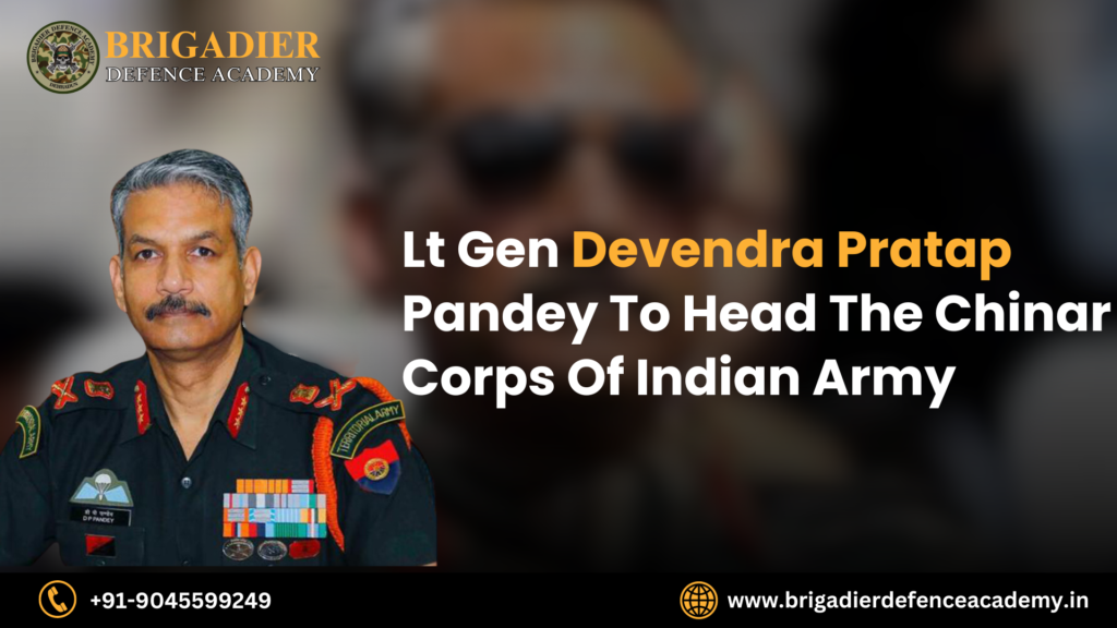 Lt. Gen. Devendra Pratap Pandey to Head the Chinar Corps of